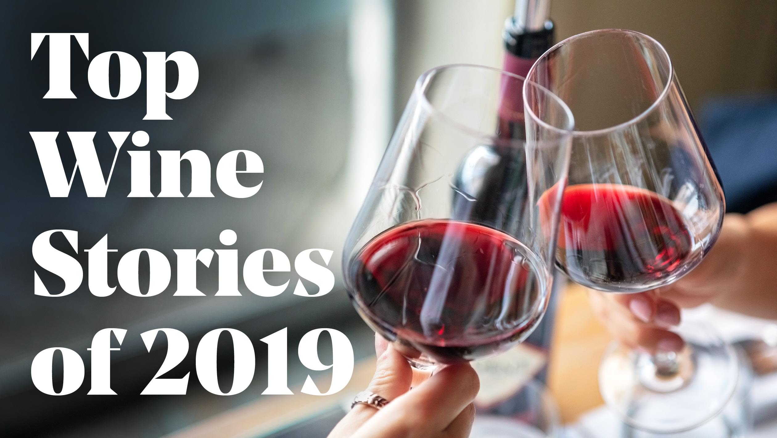 Our Top Wine Stories of 2019 | SevenFifty Daily